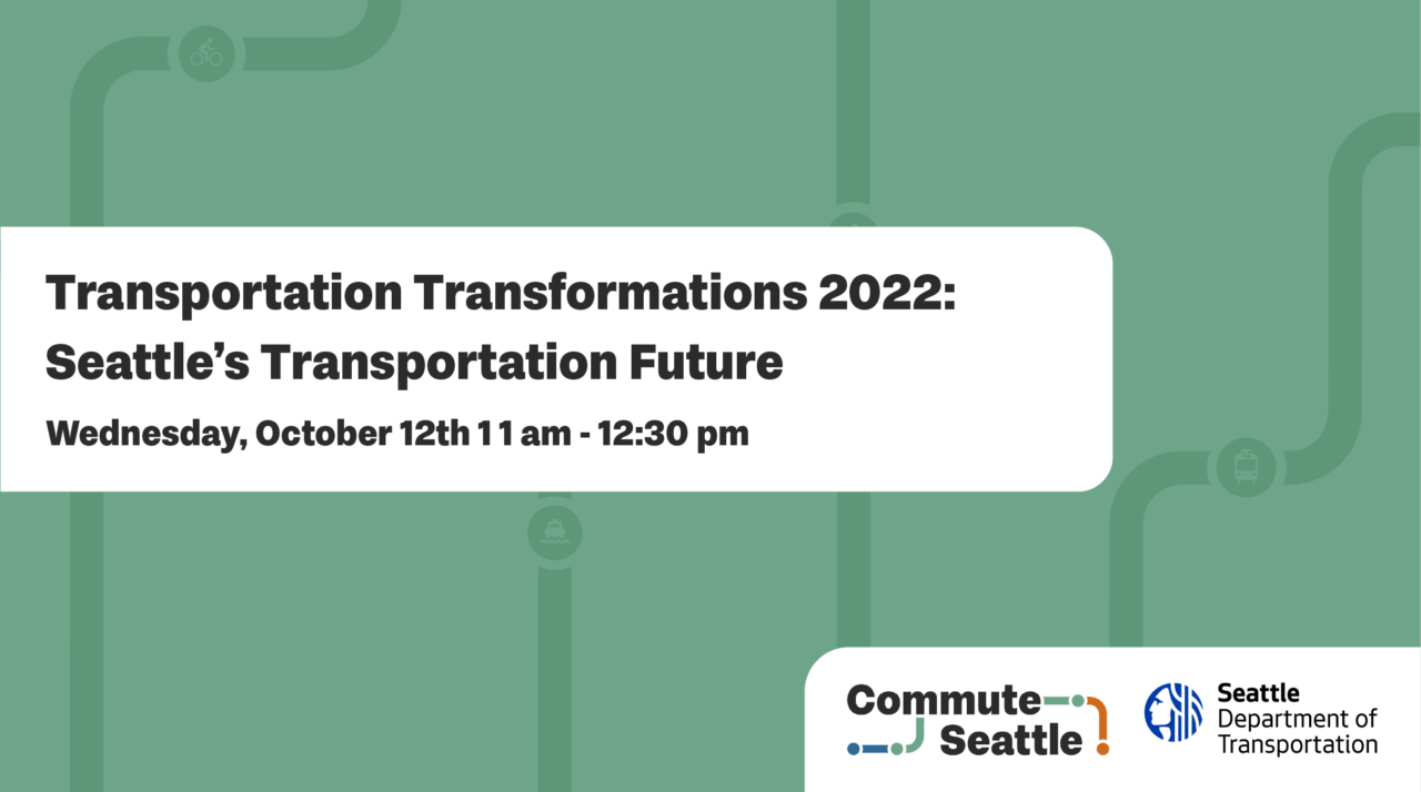 2022 Transportation Transformations - Commute Seattle